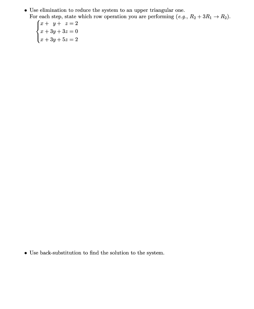 Solved • Use elimination to reduce the system to an upper | Chegg.com