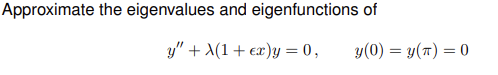 Solved Approximate the eigenvalues and eigenfunctions of | Chegg.com