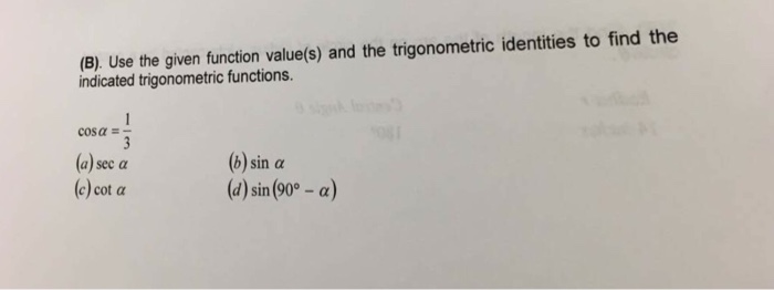 Solved Use the given function value(s) and the trigonometric | Chegg.com