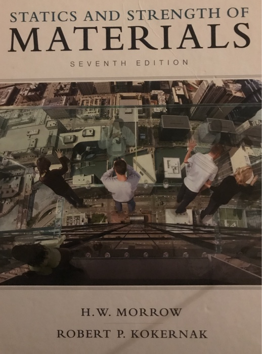 Solved STATICS AND STRENGTH OF MATERIALS SEVENTH EDITION | Chegg.com