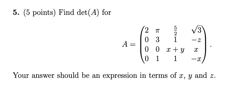 Solved 5. (5 points ) Find det(A) for | Chegg.com