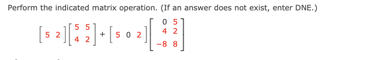 Solved Perform the indicated matrix operation. (If an answer | Chegg.com