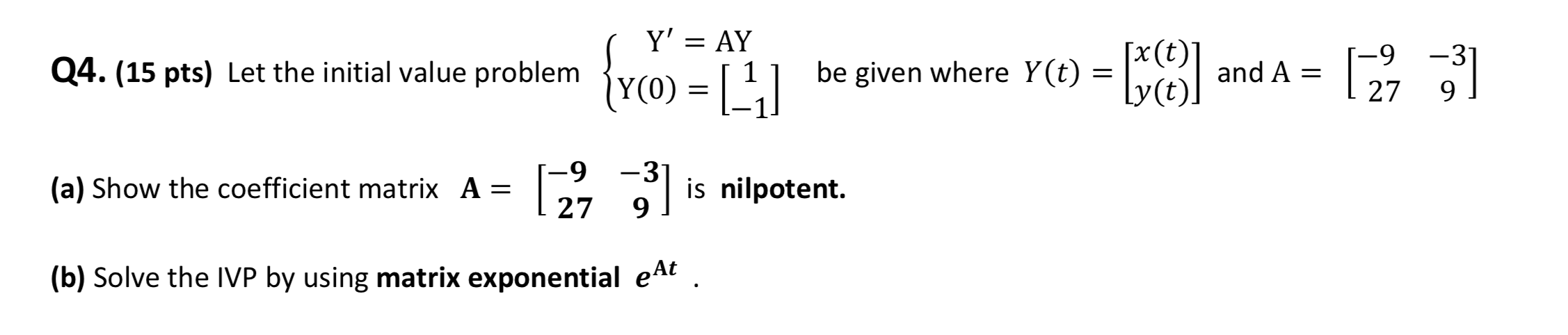 Solved Y' = AY Q4. (15 pts) Let the initial value problem be | Chegg.com