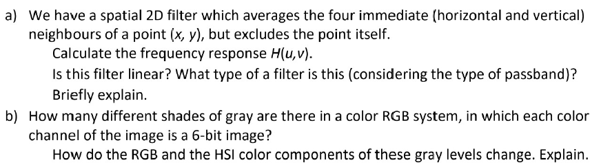 Solved a) We have a spatial 2D filter which averages the | Chegg.com