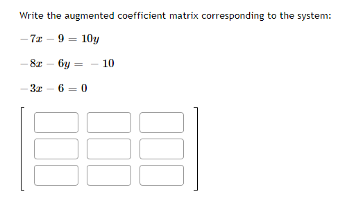 Solved Write the augmented coefficient matrix corresponding | Chegg.com