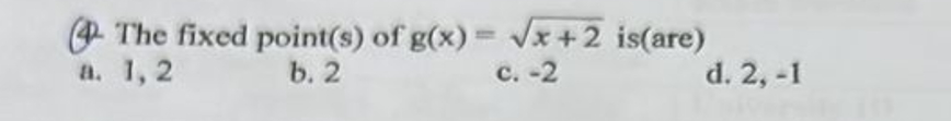 Solved The fixed point(s) ﻿of g(x)=x+22 | Chegg.com