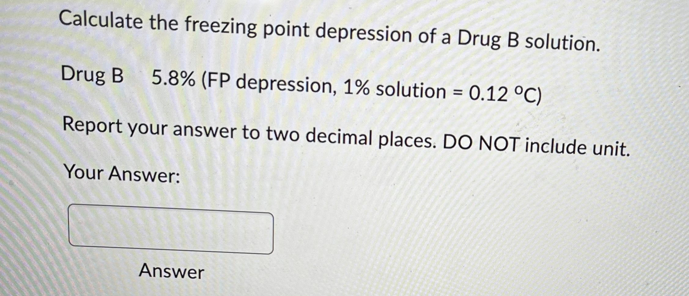 Solved Calculate the freezing point depression of a Drug B | Chegg.com