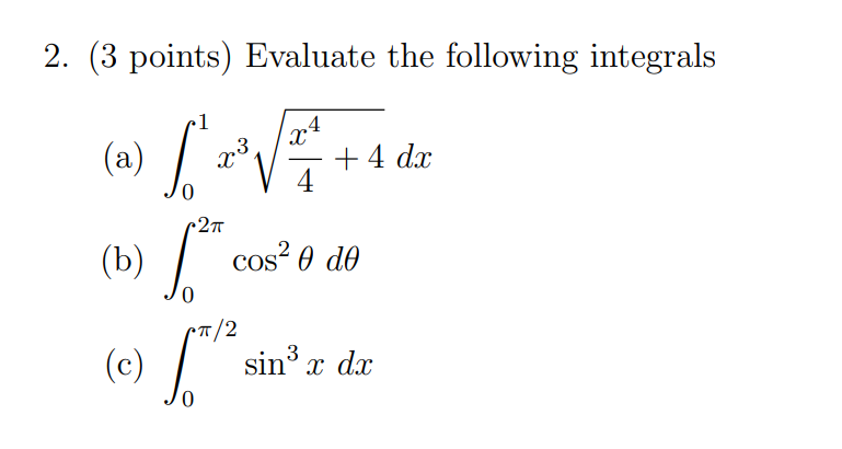 Solved 2. (3 points) Evaluate the following integrals (a) | Chegg.com