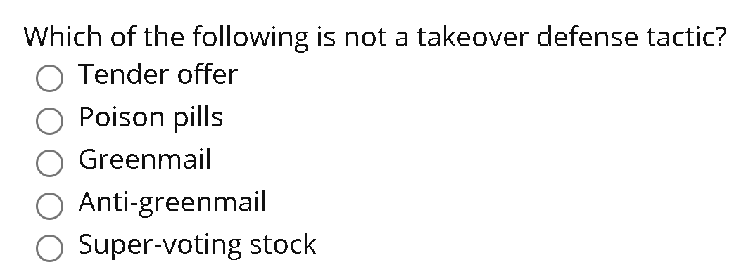 Solved Which of the following is not a takeover defense | Chegg.com