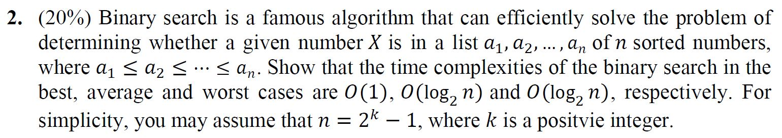 Solved 2. (20%) Binary search is a famous algorithm that can | Chegg.com