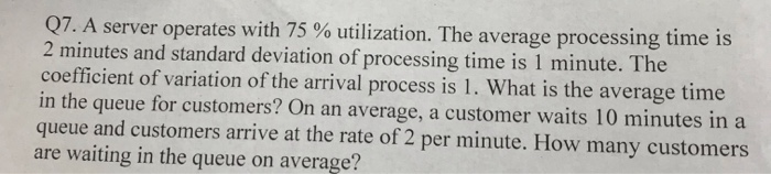 Solved Q7 A Server Operates With 75 Utilization The