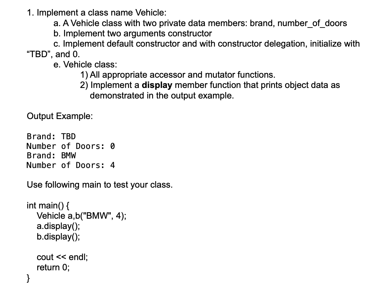 Solved 1. Implement a class name Vehicle: a. A Vehicle class | Chegg.com
