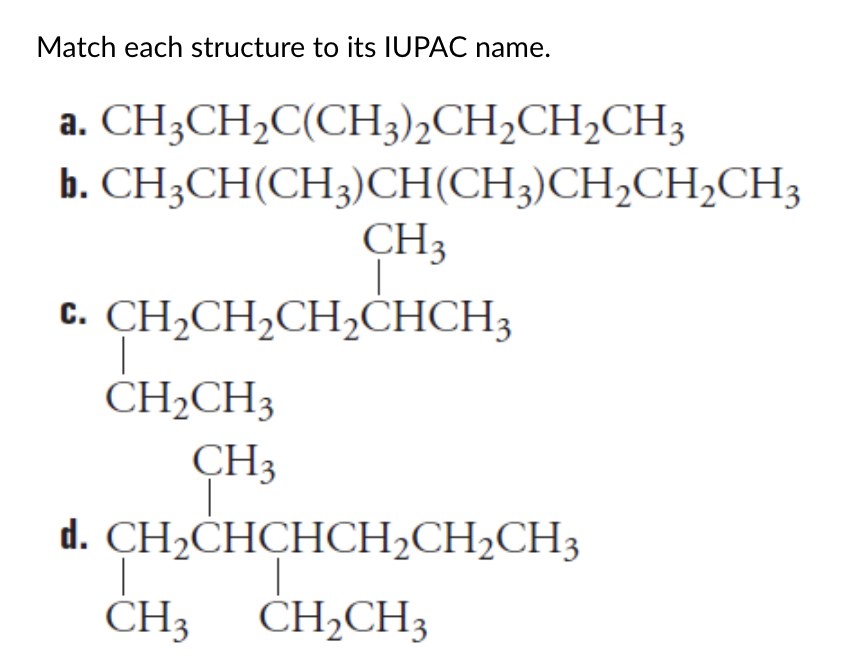 Solved help. Match each structure to its IUPAC name. | Chegg.com Solved help. Match each structure to its IUPAC name. | Chegg.com