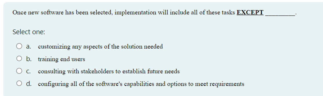 Once new software has been selected, implementation | Chegg.com