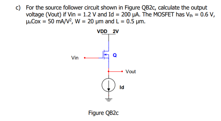 Solved c) For the source follower circuit shown in Figure | Chegg.com