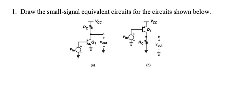 Solved 1. Draw the small-signal equivalent circuits for the | Chegg.com