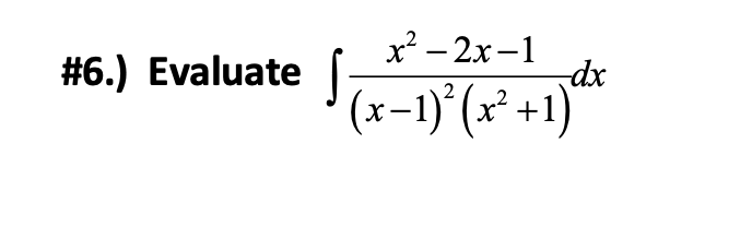 Solved ∫(x−1)2(x2+1)x2−2x−1dx | Chegg.com