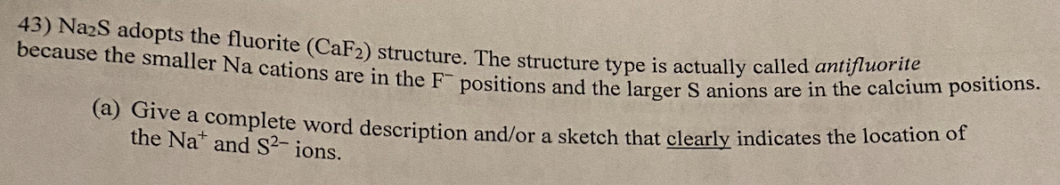 Solved 43) Na2 S adopts the fluorite (CaF2) structure. The | Chegg.com
