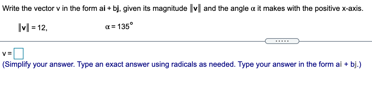 Solved Write the vector v in the form ai + bj, given its | Chegg.com
