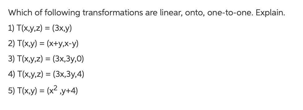 Solved Which of following transformations are linear, onto, | Chegg.com