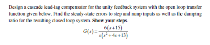 Solved Design a cascade lead-lag compensator for the unity | Chegg.com