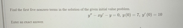Solved Find the first five nonzero terms in the solution of | Chegg.com