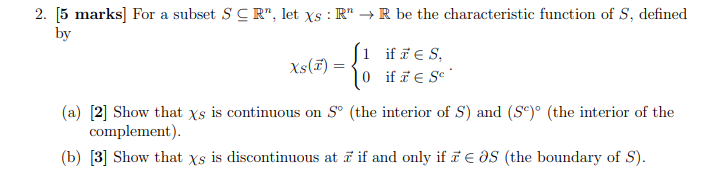 Solved 2. [5 marks] For a subset S⊆Rn, let χS:Rn→R be the | Chegg.com