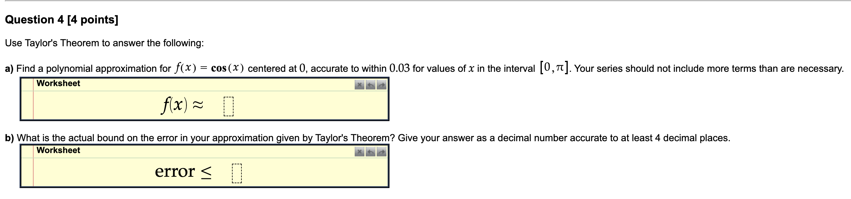 Solved Use Taylor's Theorem to answer the following: | Chegg.com