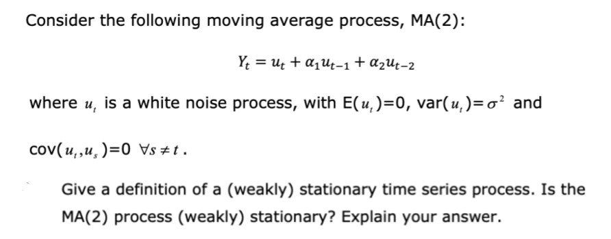 Solved Give a definition of a (weak) stationary time series | Chegg.com