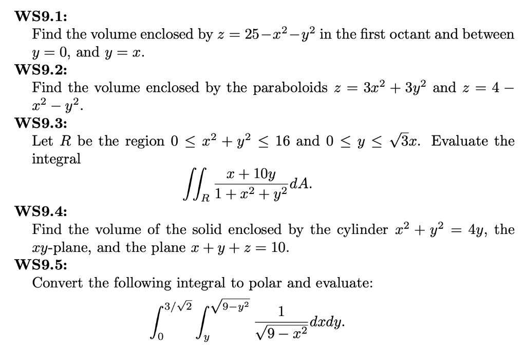 Solved 1: Find the volume enclosed by z = 25−x 2−y 2 in the | Chegg.com