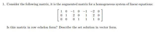 Solved 1. Consider the following matrix, it is the augmented | Chegg.com