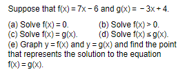 Solved Suppose that f(x)=7x-6 ﻿and g(x)=-3x+4.(a) ﻿Solve | Chegg.com