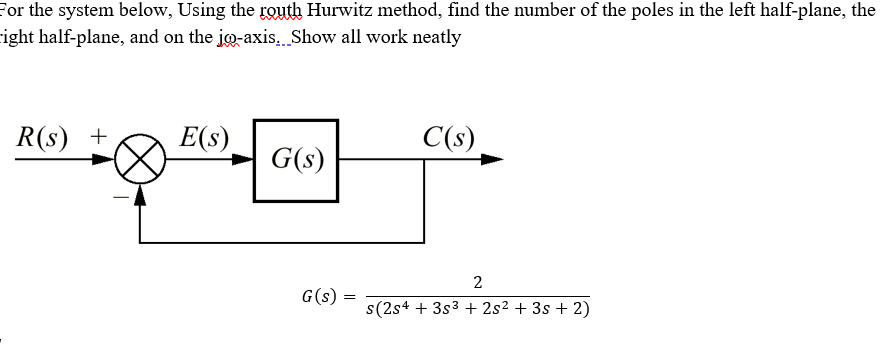 Solved For the system below, Using the routh Hurwitz method, | Chegg.com