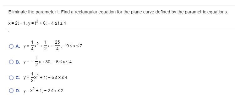 Solved Eliminate the parametert. Find a rectangular equation | Chegg.com