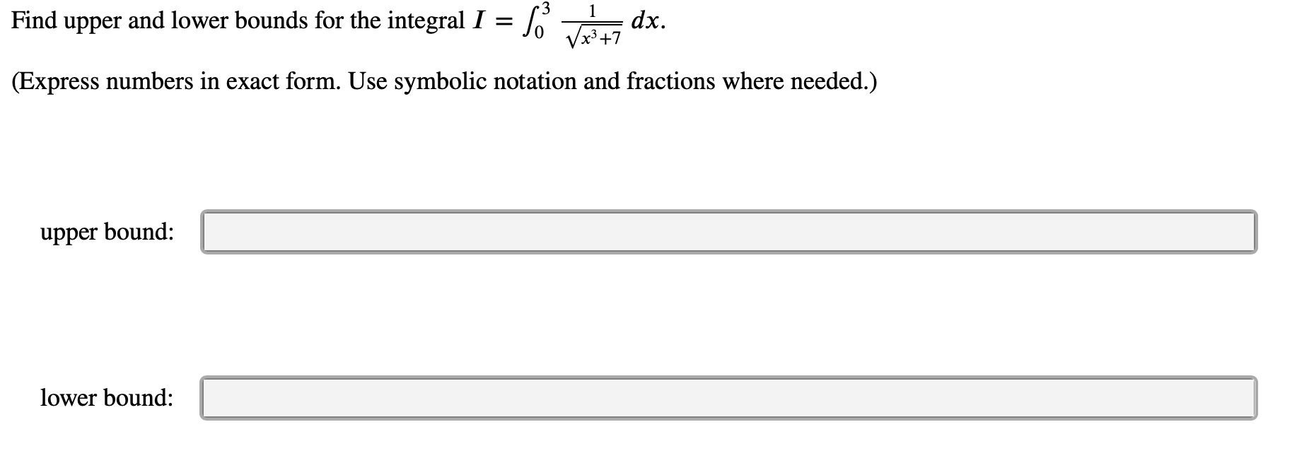 Solved 1 Find upper and lower bounds for the integral I = Jo | Chegg.com