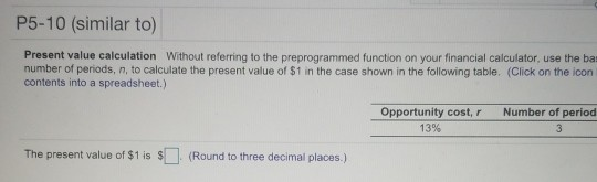 P5-10 (similar to) Present value calculation without | Chegg.com