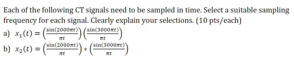 Solved Each of the following CT signals need to be sampled | Chegg.com