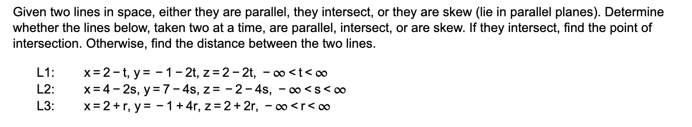 Solved Given two lines in space, either they are parallel, | Chegg.com