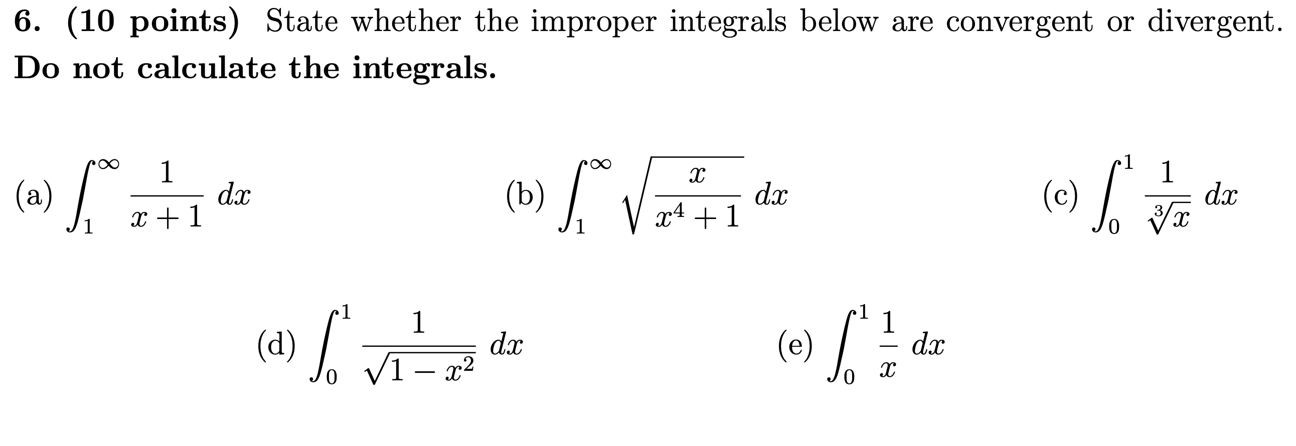 Solved 6. (10 points) State whether the improper integrals | Chegg.com
