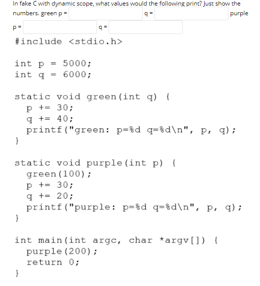 Solved In Fake C With Dynamic Scope What Values Would The 