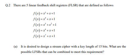 Solved Q.2 There are 5 linear feedback shift registers | Chegg.com