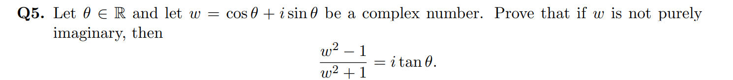 Solved Q5. Let θ∈R and let w=cosθ+isinθ be a complex number. | Chegg.com