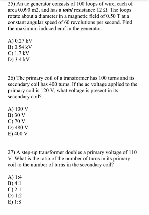 Solved 25) An ac generator consists of 100 loops of wire, | Chegg.com
