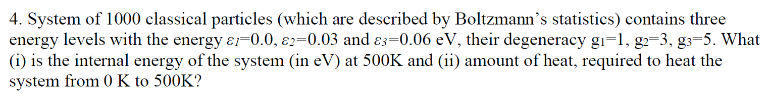 Solved 4. System of 1000 classical particles (which are | Chegg.com
