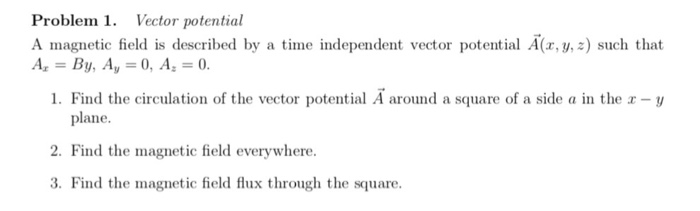Solved Vector potential A magnetic field is described by a | Chegg.com