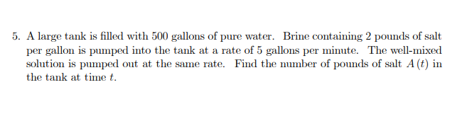 Solved 5. A large tank is filled with 500 gallons of pure | Chegg.com