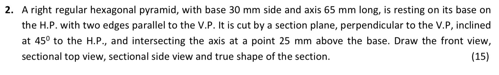 Solved 2. A right regular hexagonal pyramid, with base 30 mm | Chegg.com