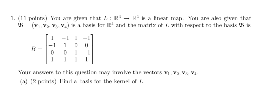 Solved I. (11 points) You are given that L : R4 → R4 is a | Chegg.com