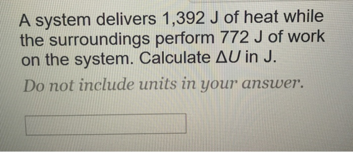Solved A system delivers 1,392 J of heat while the | Chegg.com
