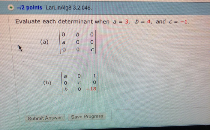 Solved evaulate each determinant when a = 3, b= 4, c = -1 | Chegg.com